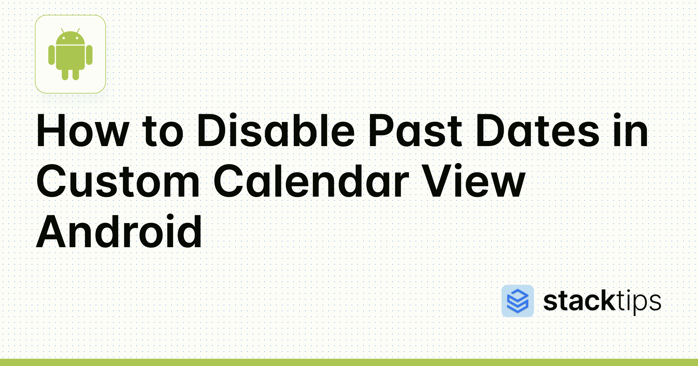 How To Disable Past Dates In Custom Calendar View Android StackTips
